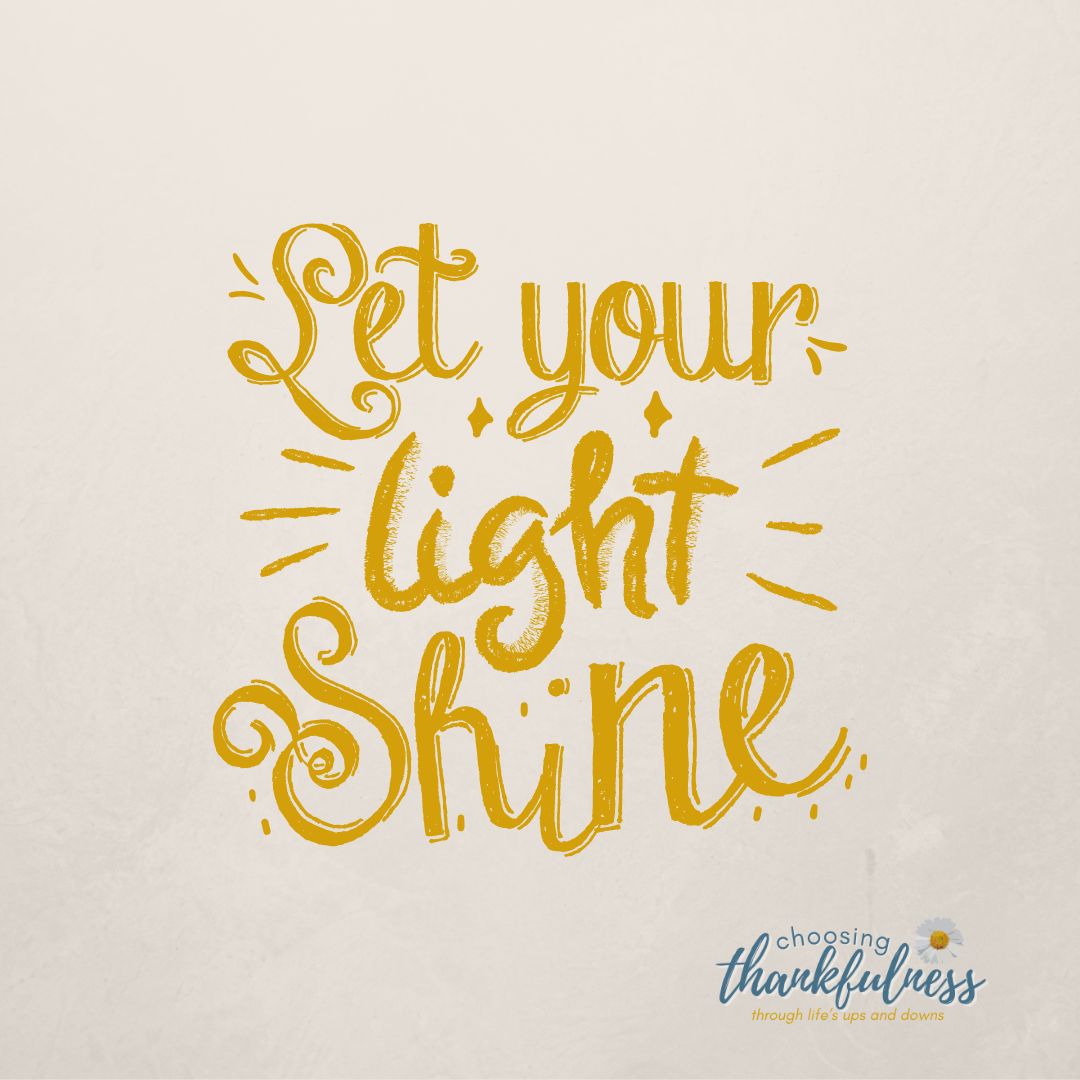 just enough light - Choosing Thankfulness